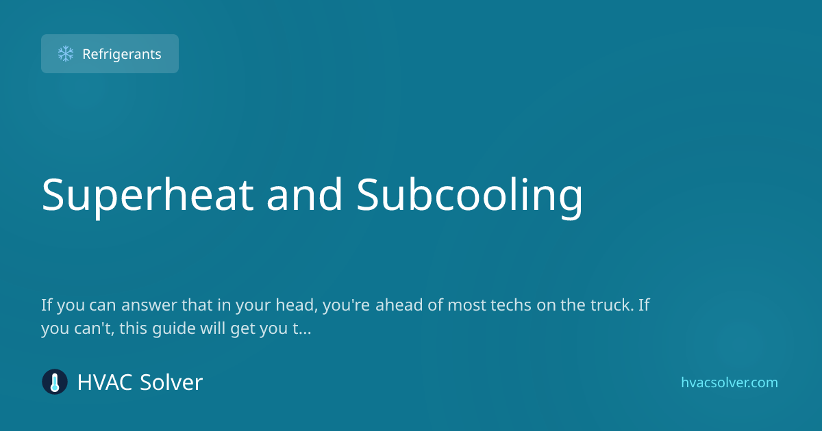 Superheat and Subcooling — Complete HVAC Technician Guide | HVACSolver